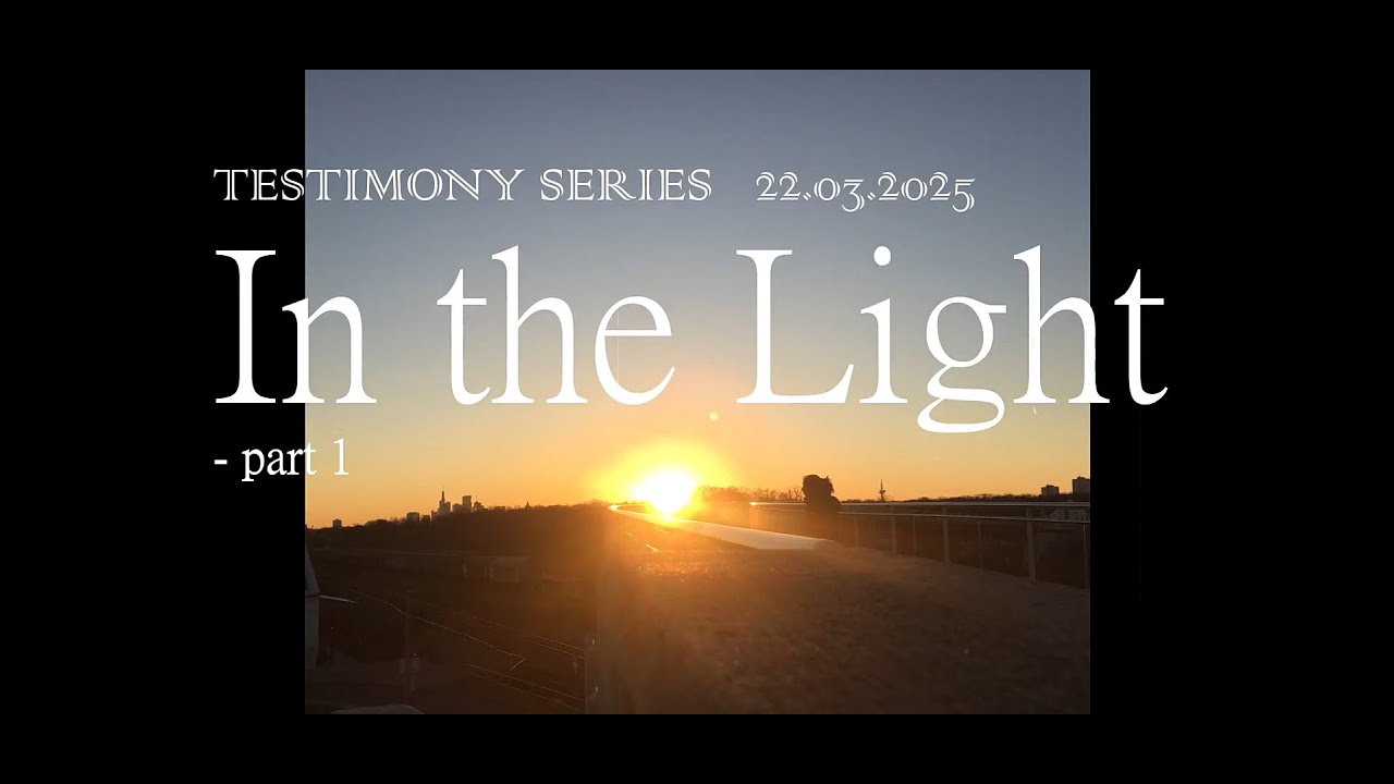 Testimony Series - In the Light - part 1 - YouTube