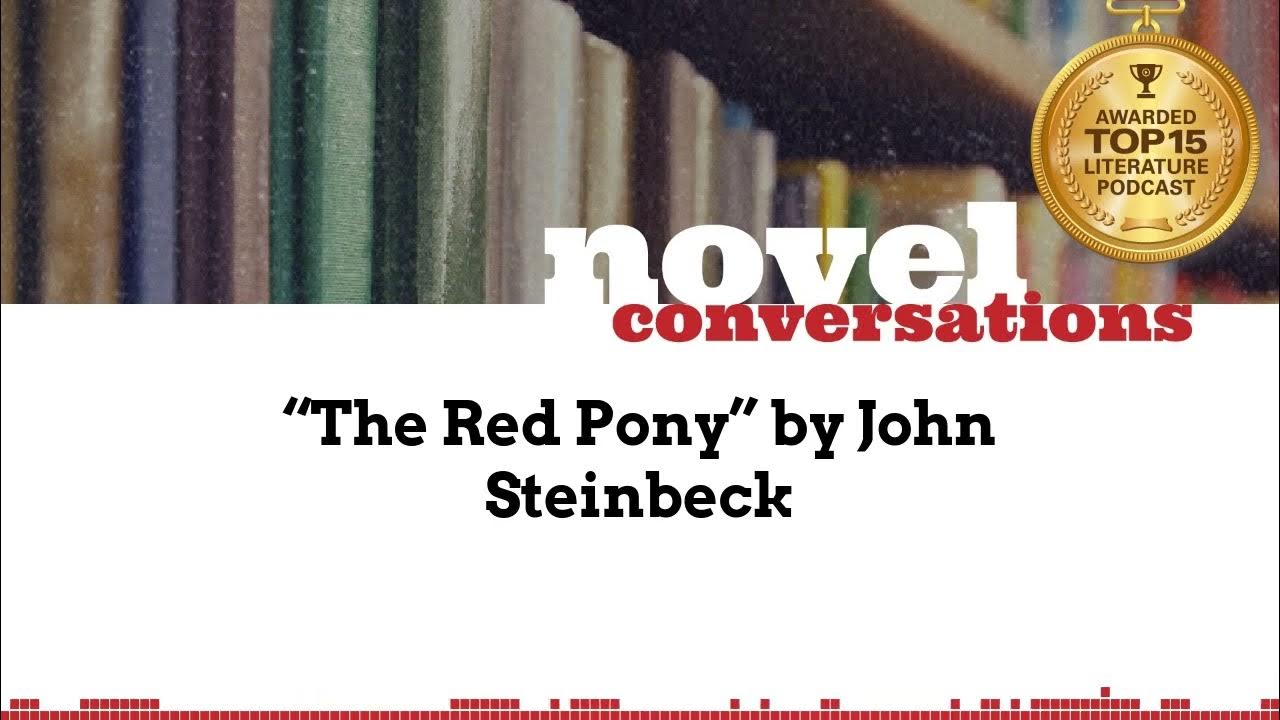 “The Red Pony” by John Steinbeck | A Podcast Summary of Classic Novels ...