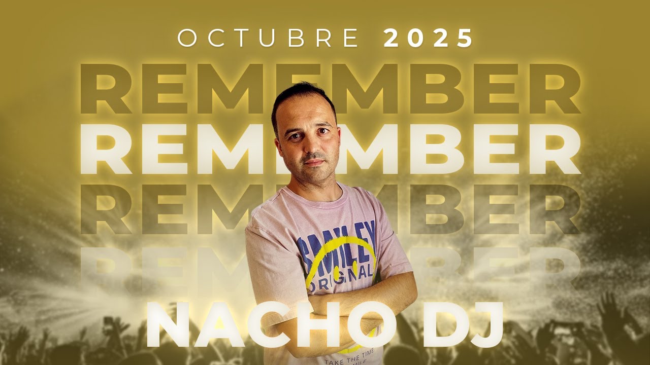 🎧 Nacho DJ | Remember 90s 2000s | Octubre 2025 🎧 - YouTube