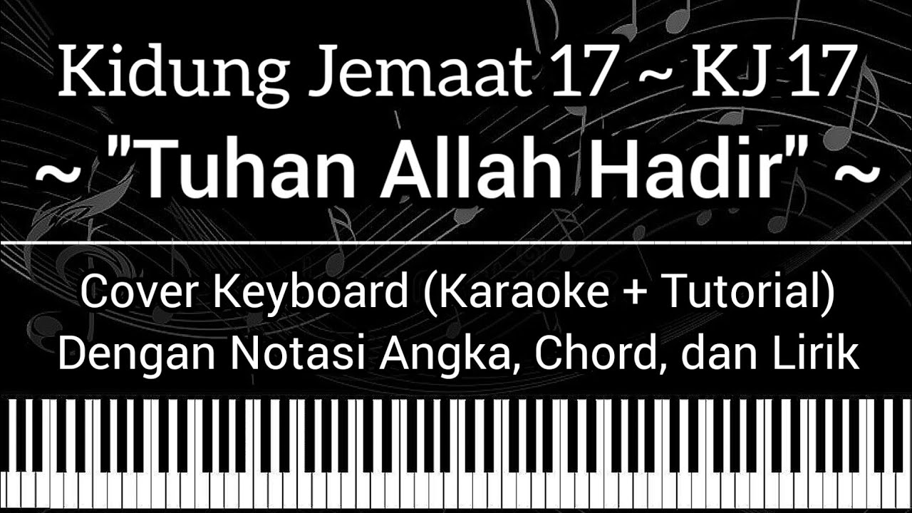 KJ 17 - Tuhan Allah Hadir (Not Angka, Chord, Lirik) Cover Keyboard ...