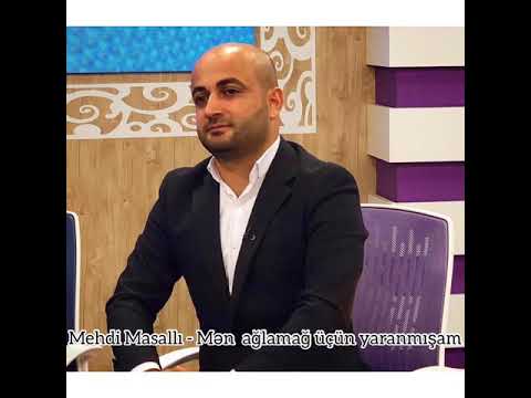 Mehdi Masalli - Men Aglamag Ucun Yaranmisham
