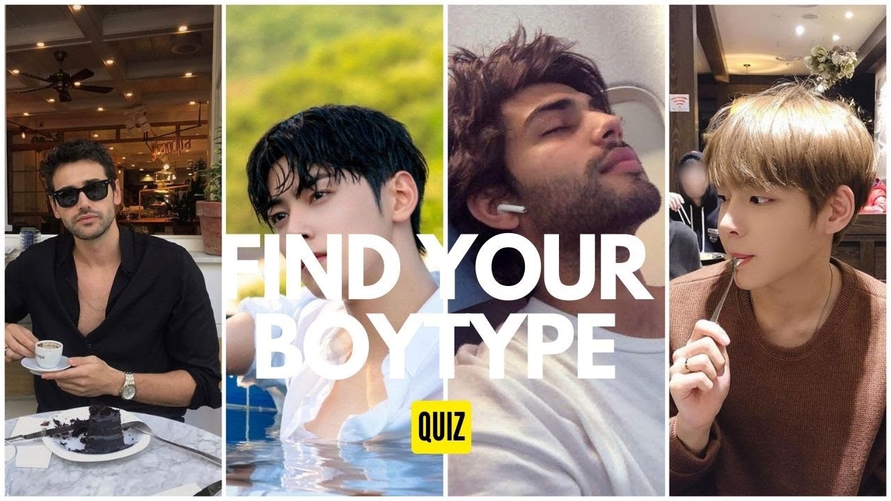 What's Your Boy Type? Take the Quiz Now! - YouTube