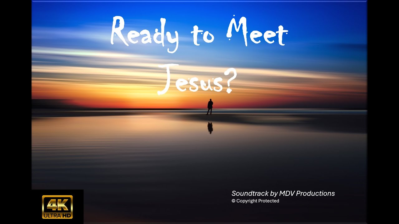 Ready to Meet Jesus – A Call to Prepare for His Coming - YouTube