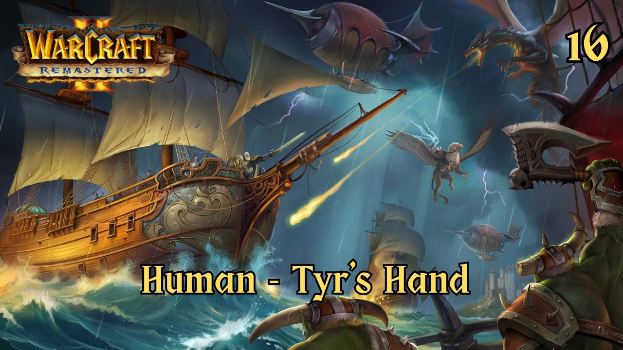 WarCraft II - Remastered - Human VIII - Tyr's Hand - YouTube