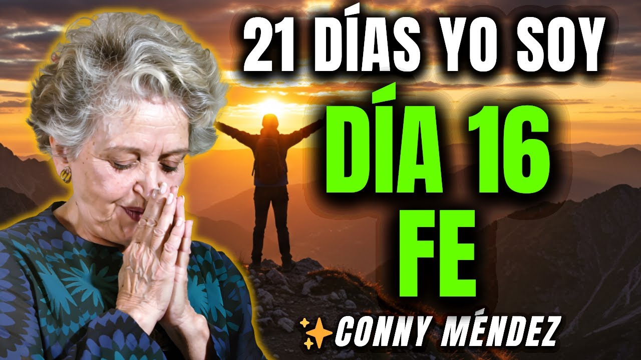 DECRETA YO SOY FE día 16 y expande creencia – Conny Méndez - YouTube