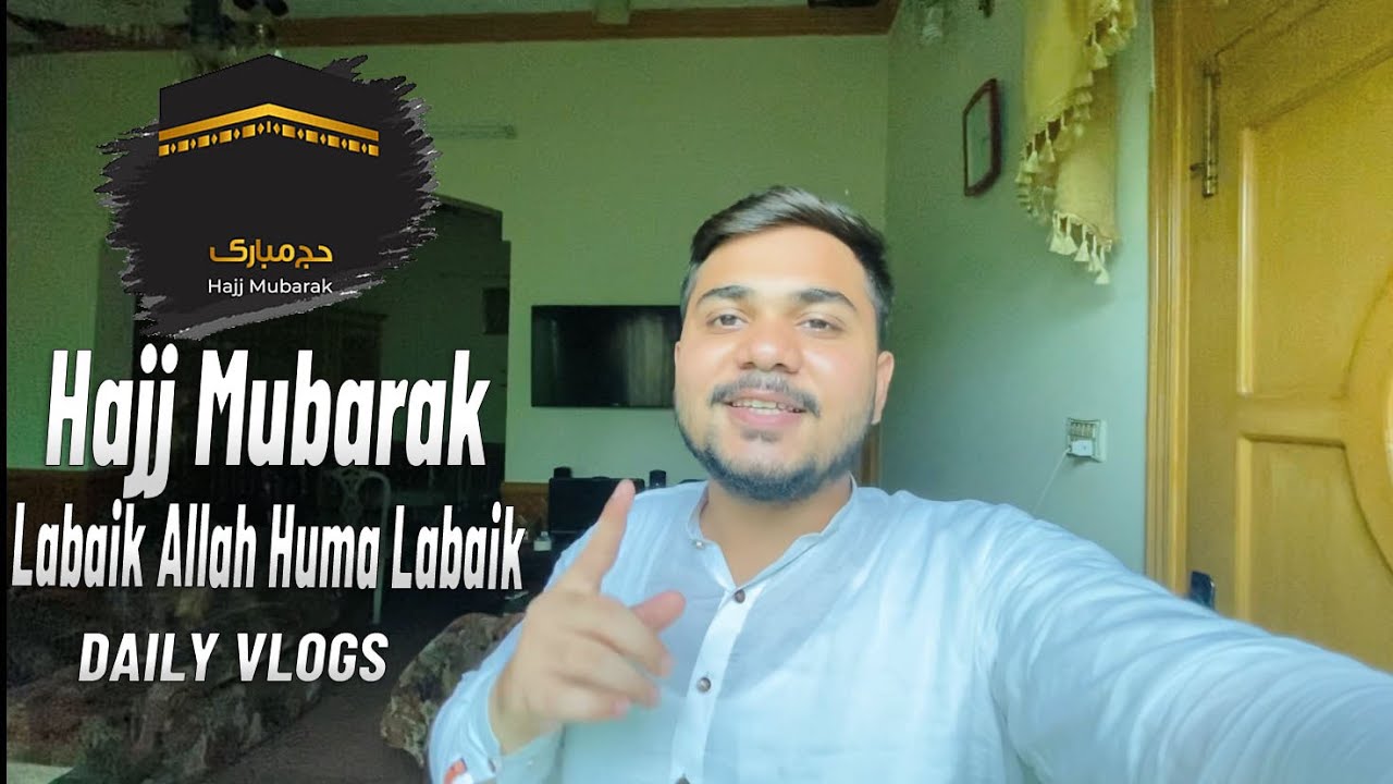 Hajj 2021 Labaik Allah Huma Labaik | Haj Mubarak 2021 | Daily Routine ...