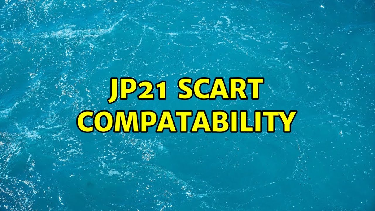 JP21 scart compatability - YouTube
