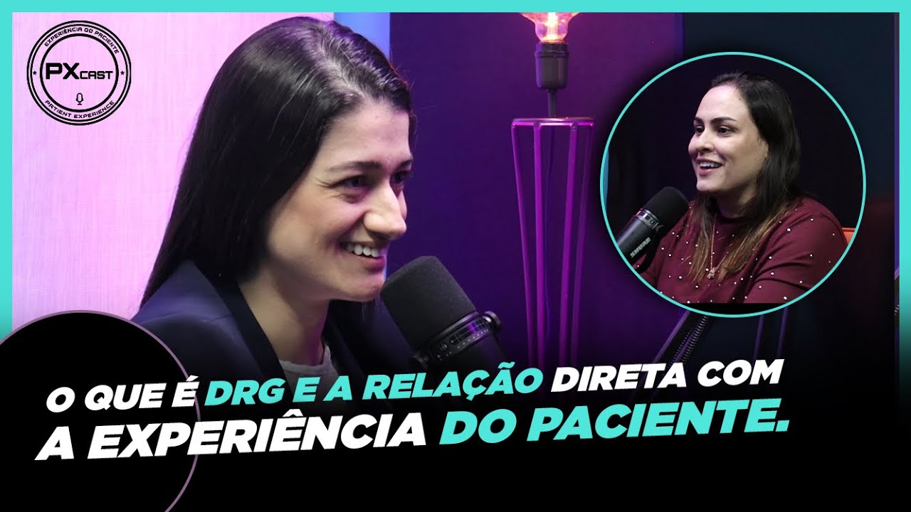 O que é DRG e a relação direta com a Experiência do Paciente | PX Cast ...