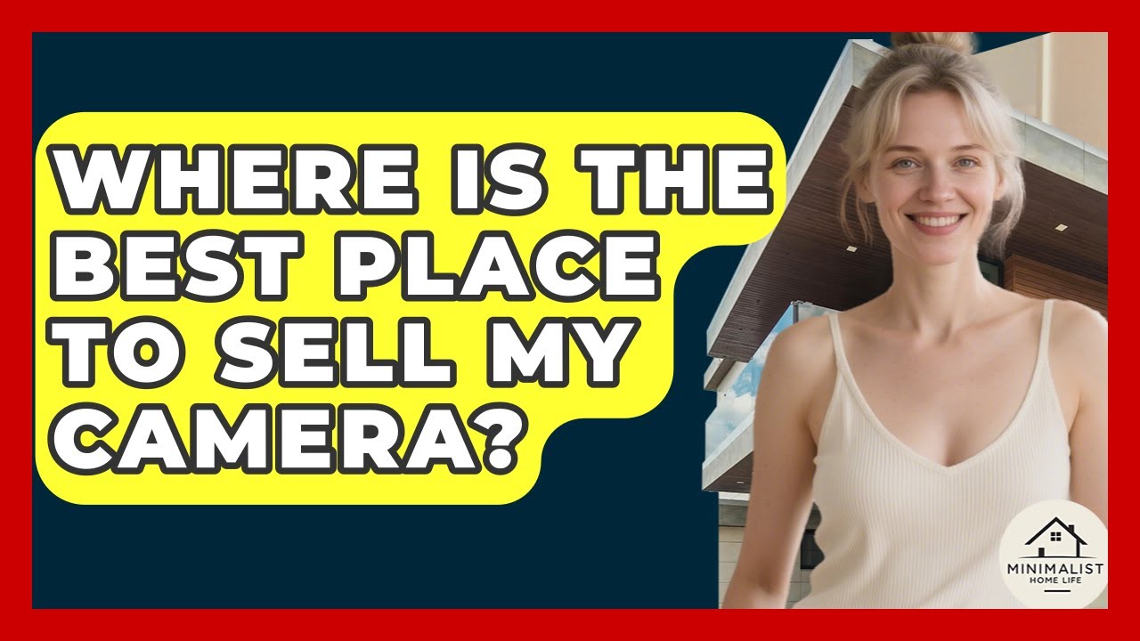 Where Is The Best Place To Sell My Camera? - Minimalist Home Life - YouTube
