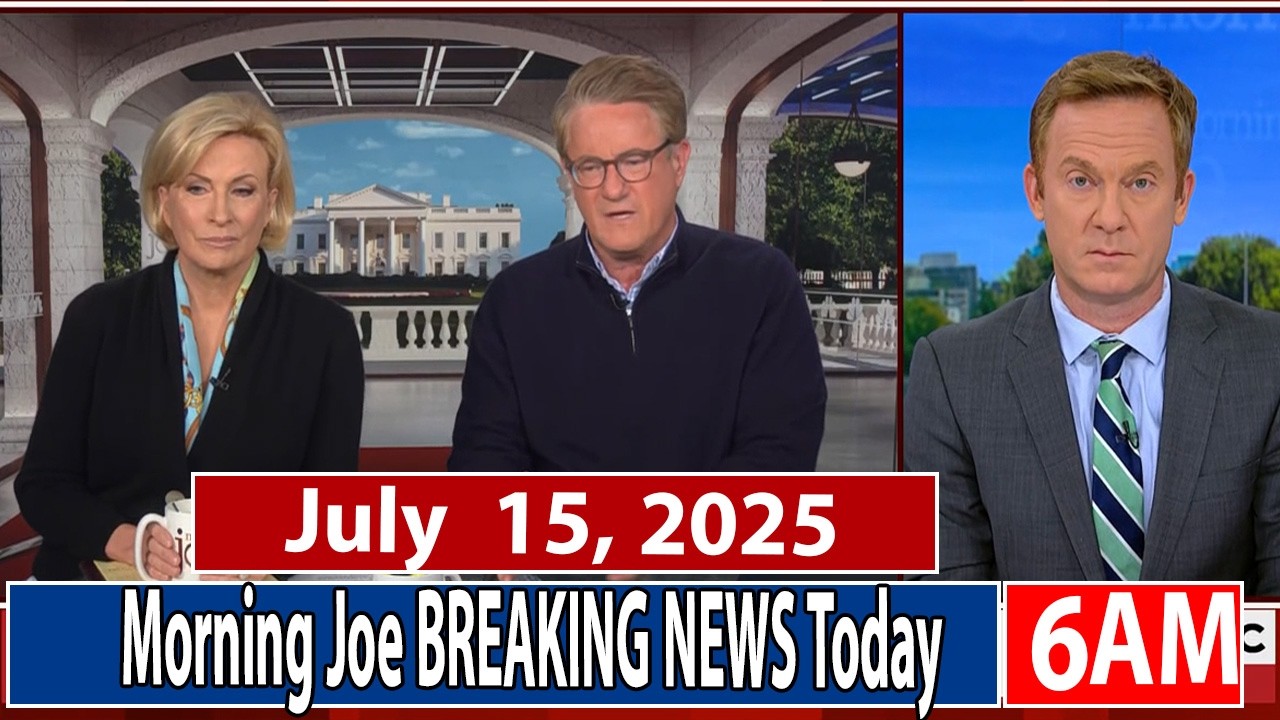 Morning Joe [6AM] 7/15/2025 | 🅼🆂🅽🅱️🅲 BREAKING NEWS Today July 15, 2025 ...