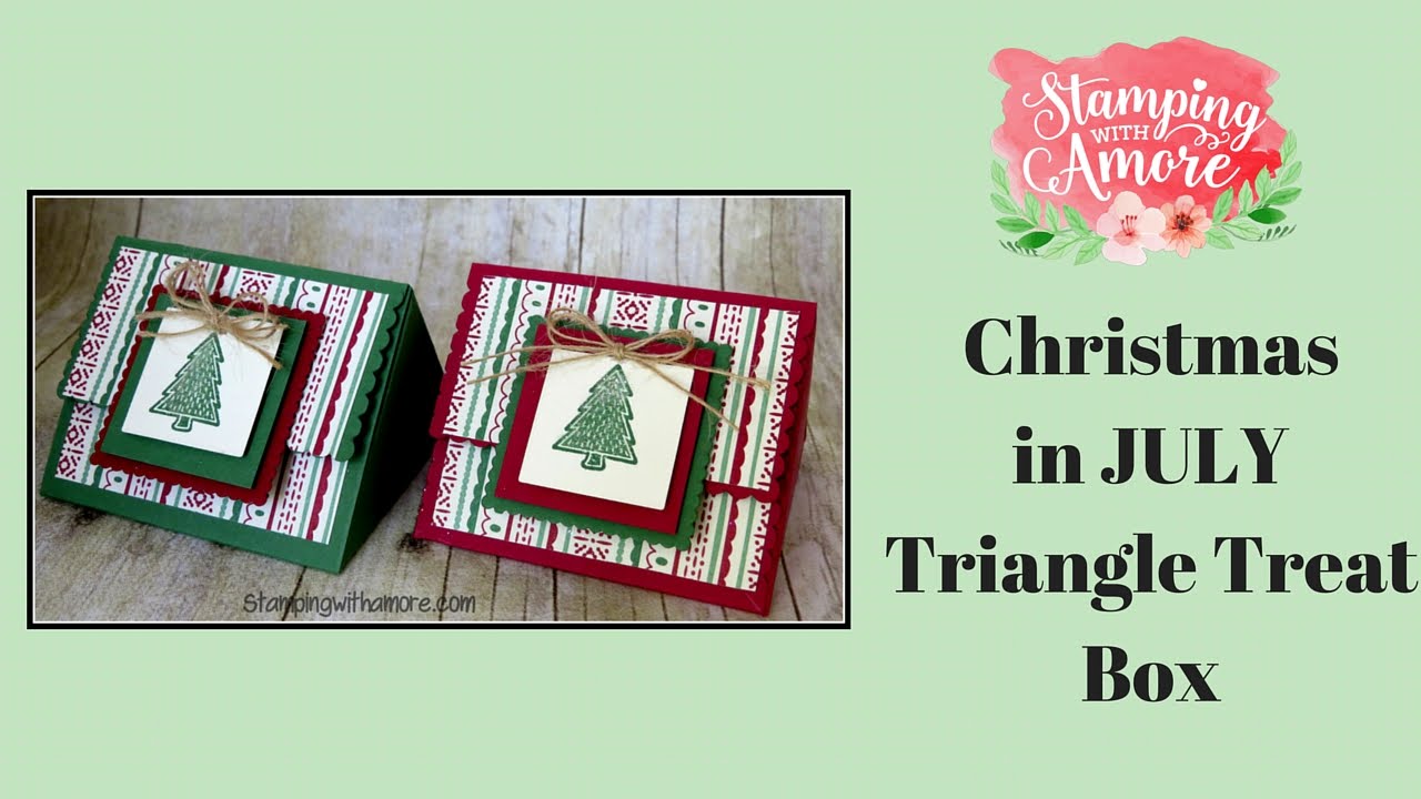 Christmas in July Triangle Treat Box - YouTube