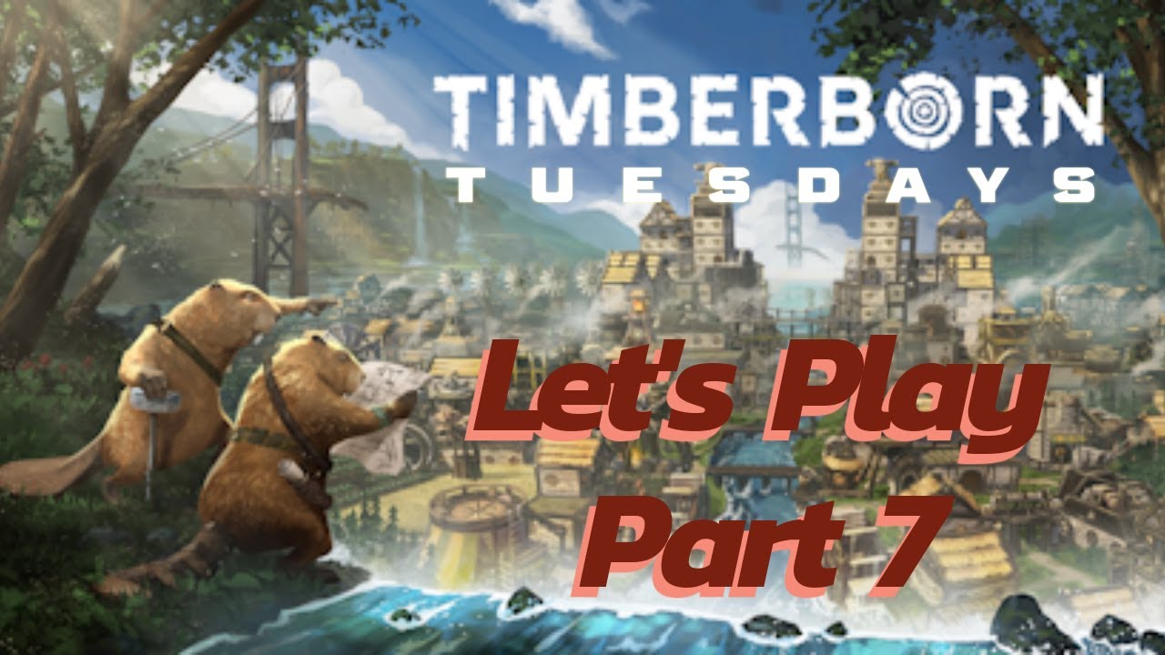 Timberborn Tuesdays!!! - Part 7 - Imagine running out of trees - YouTube