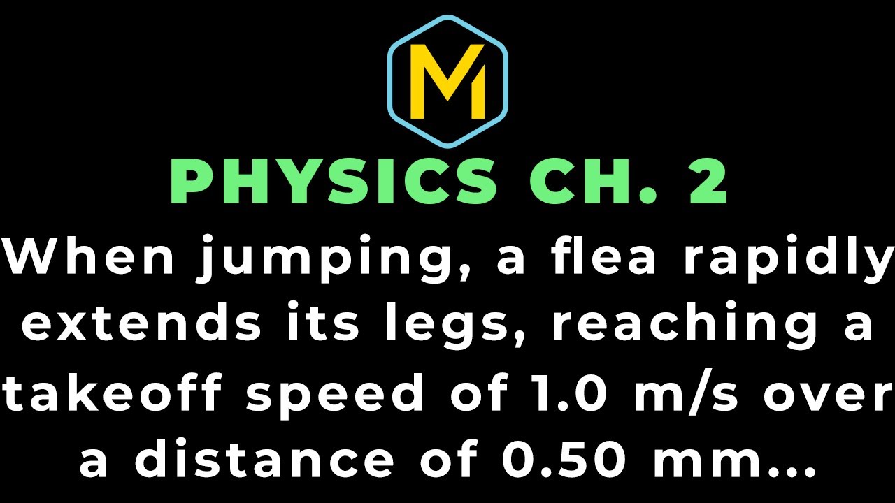 2.30 Mastering Physics Solution-"When jumping, a flea rapidly extends ...