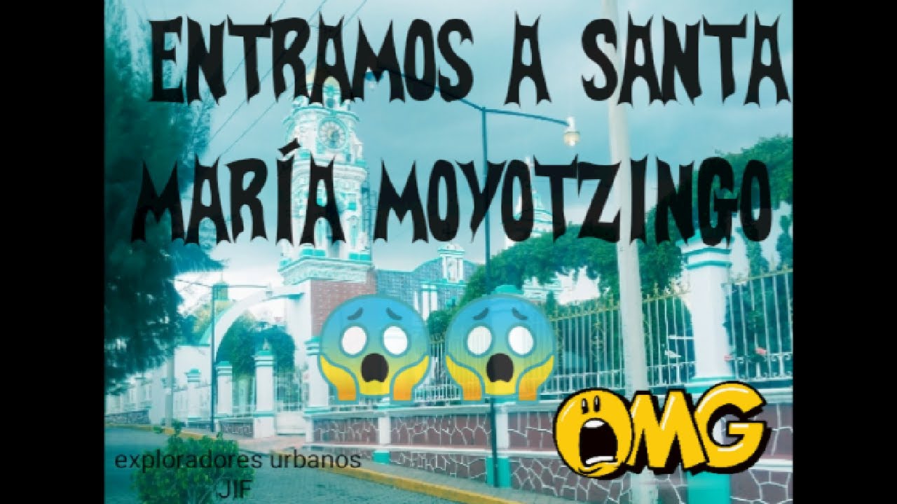 Santa María moyotzingo 📸(2021) texmelucan Puebla 🌇la historia☺️ - YouTube