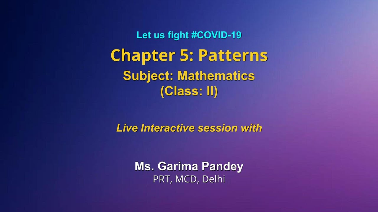 Live Interaction on PMeVIDYA : Chapter 5: Patterns Subject: Mathematics ...