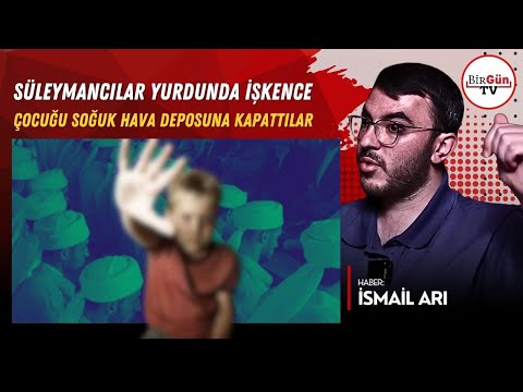 İsmail Arı anlattı: Süleymancılar yurdunda işkence! Çocuğu soğuk hava deposuna kapatmışlar!
