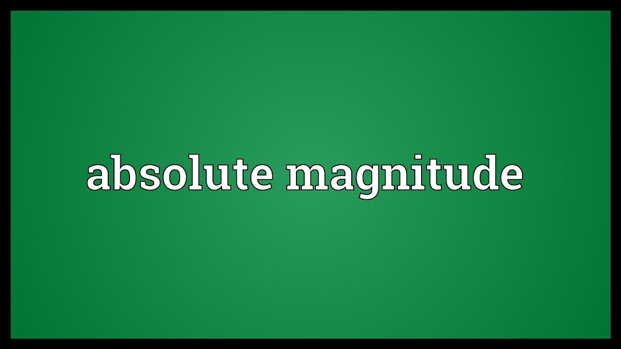 Absolute Magnitude Meaning YouTube absolute-magnitude-meaning-youtube