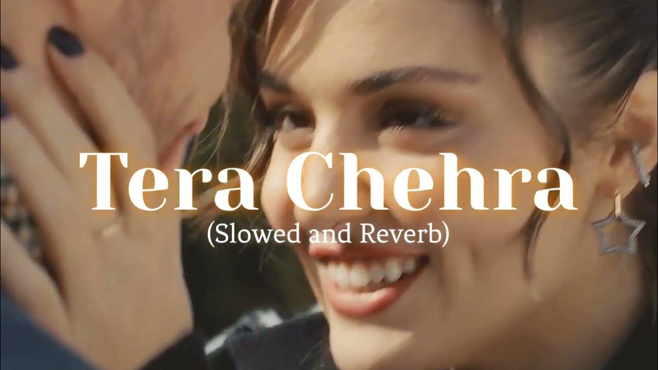 Tera Chehra(Slowed+Reverb)- Arijit Singh|Sanam Teri Kasam|With Lofi Remake|Last Lo-fi🖤 - YouTube ...