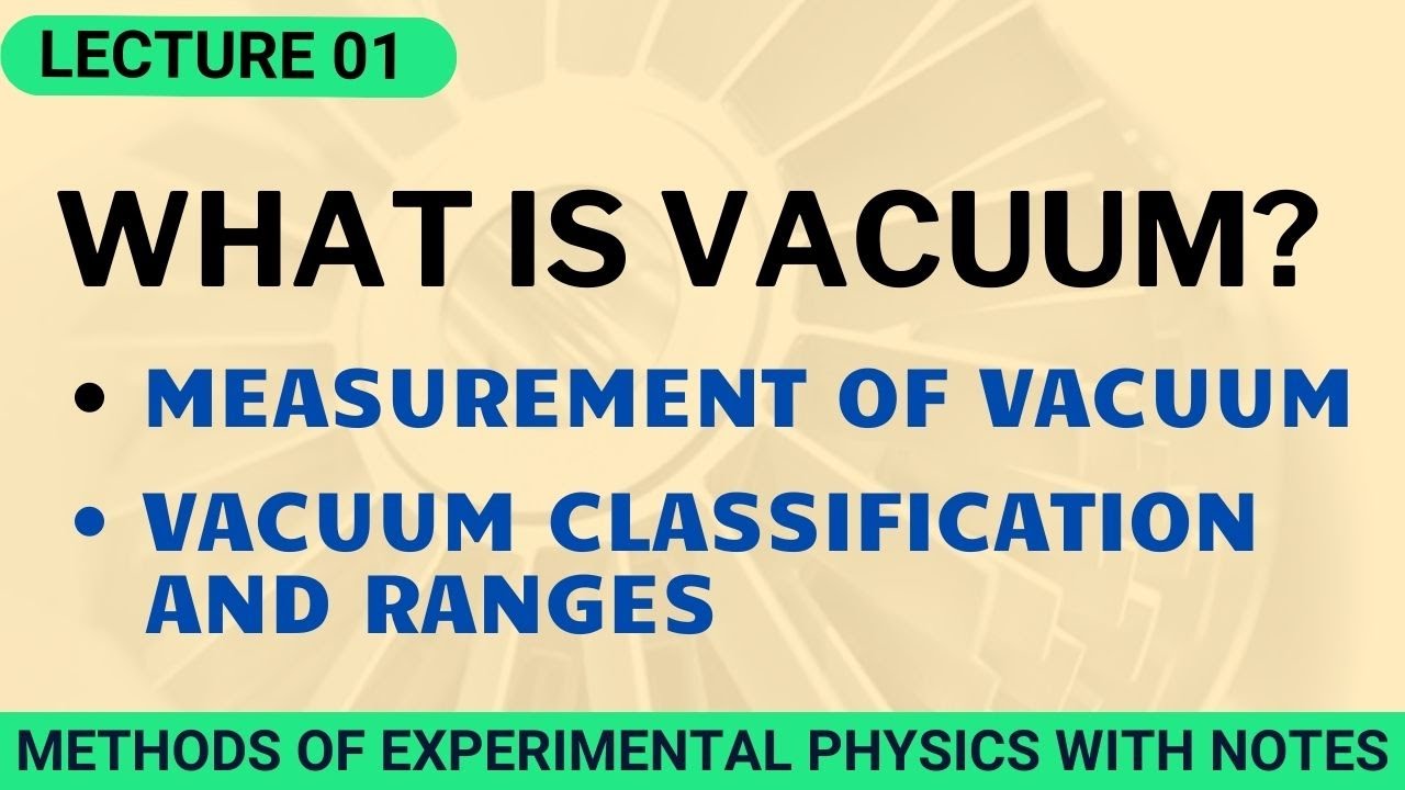 What is Vacuum? | Measurement of Vacuum | Vacuum classification and ...