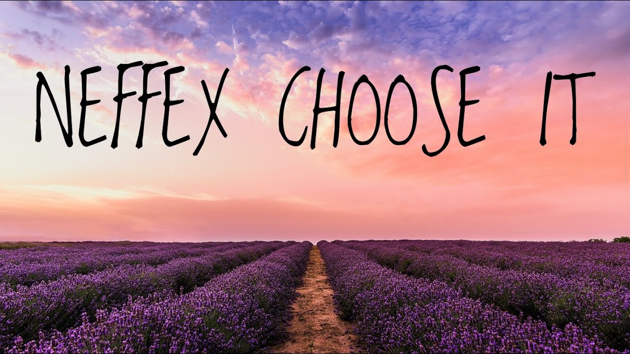 NEFFEX CHOOSE IT - YouTube