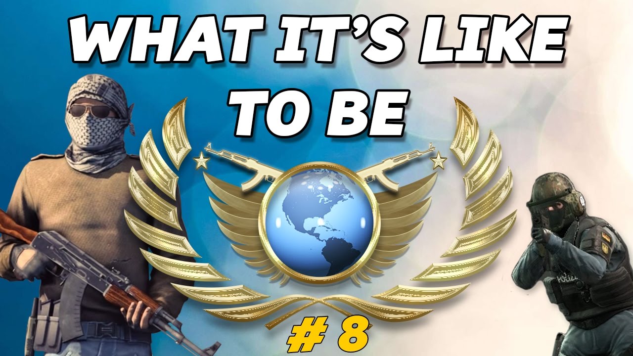 What it's like to be GLOBAL ELITE #8 - YouTube