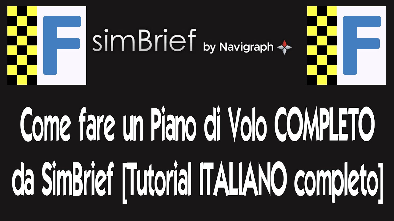 FlightGear - Come fare un Piano di Volo COMPLETO da SimBrief [Tutorial ...