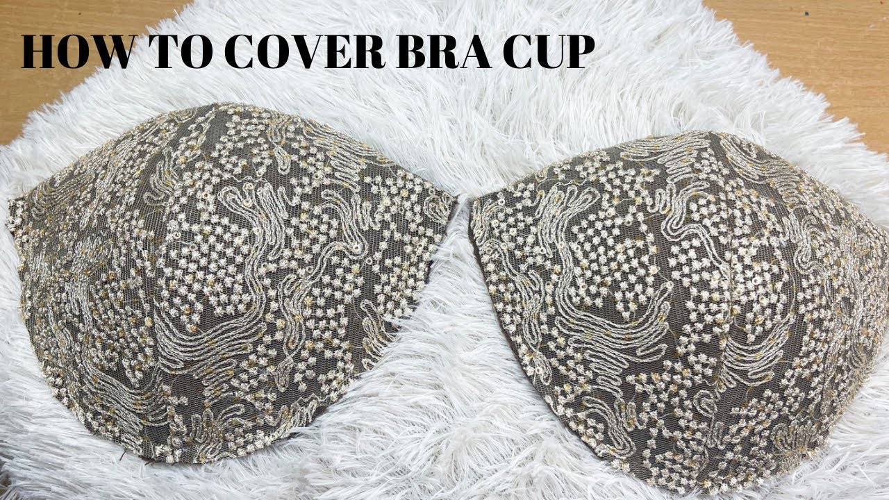 How to cover a bra cup with fabric - YouTube