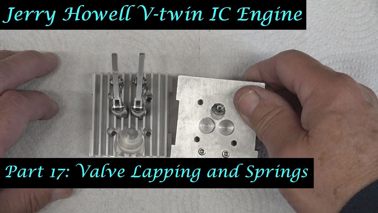 #MT49 Part 17 - Jerry Howell V-twin IC Engine. Valve Lapping and ...