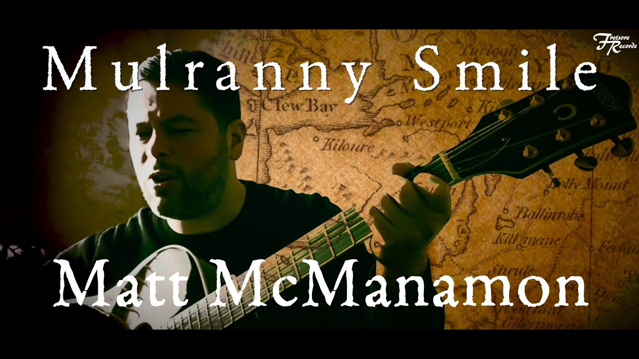 MATT McMANAMON - Mulranny Smile - YouTube