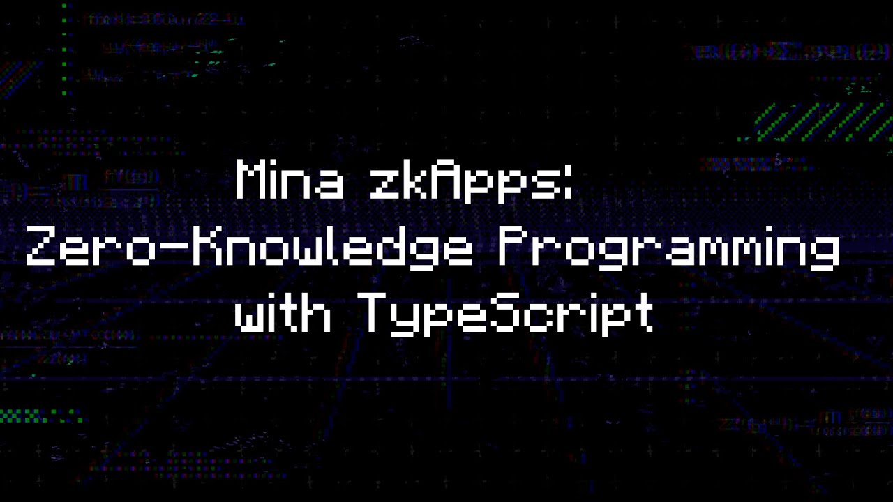 Zk Hack Iii Mina Zkapps ๐ ๏ธ Zero Knowledge Programming With Typescript Youtube