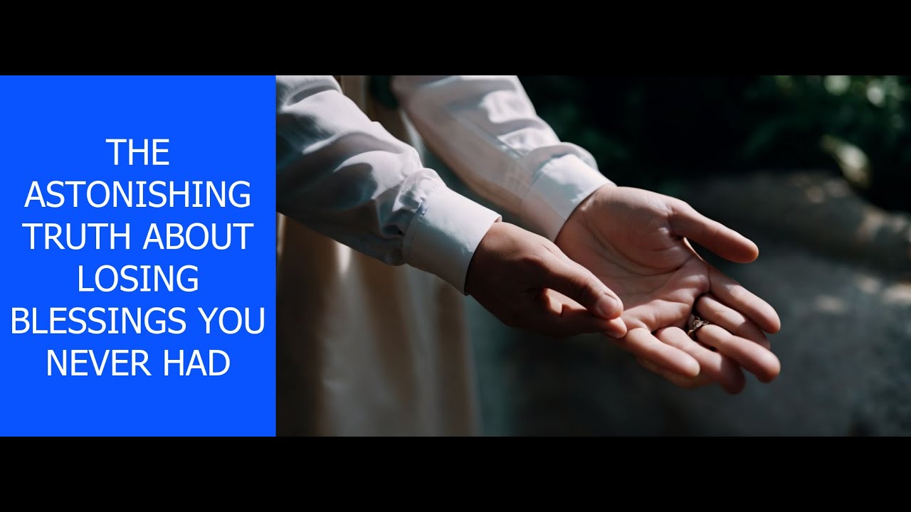 The Astonishing Truth About Losing Blessings You Never Had - YouTube