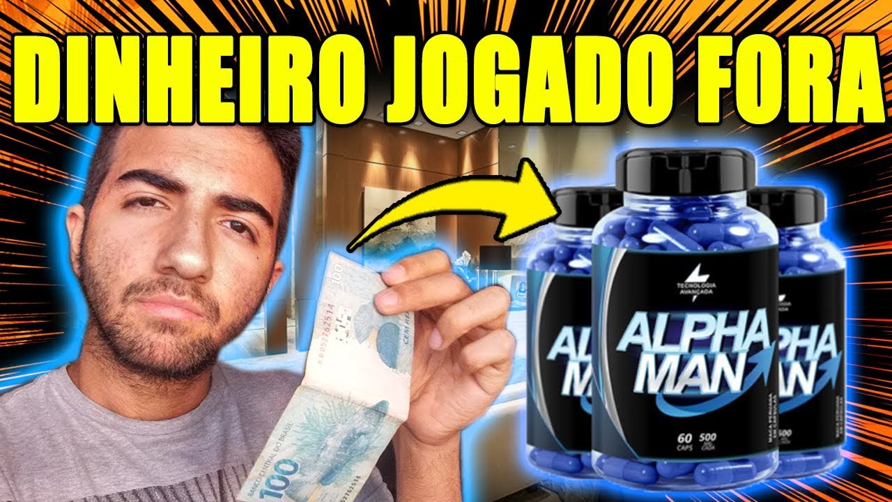 Alpha Man Funciona? Alpha Man Onde Comprar? Alpha Man Caps Funciona ...