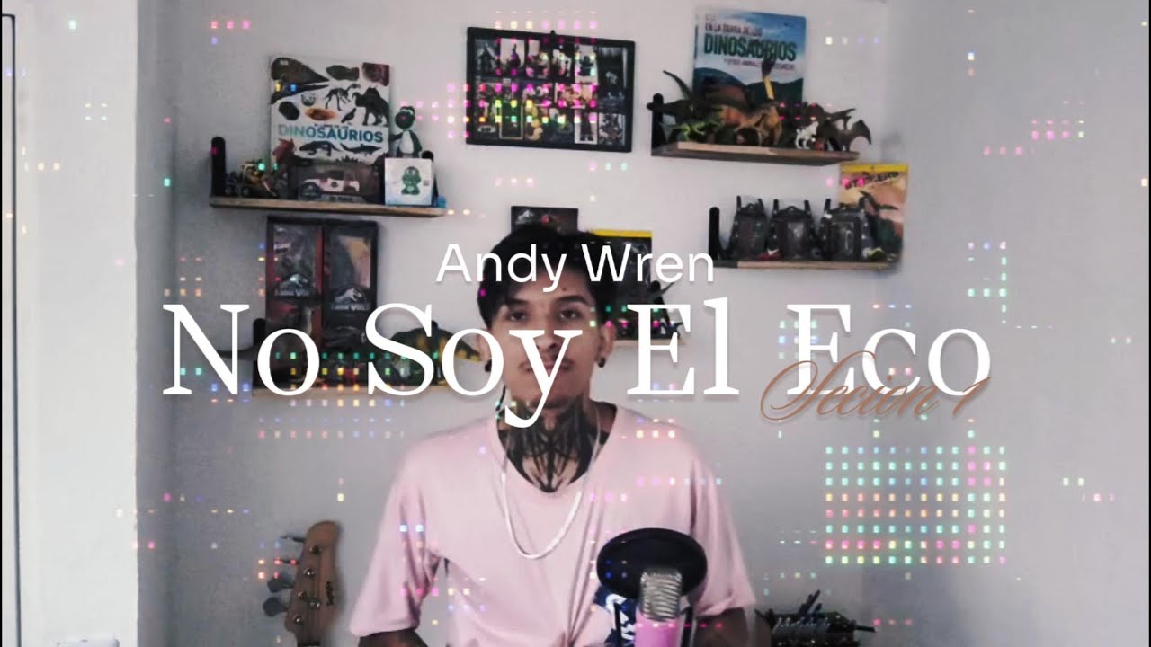 Andy Wren - No Soy El Eco (Video Oficial) - YouTube