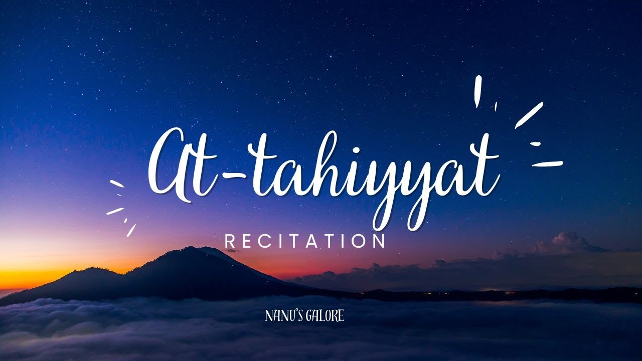 At-Tahiyyat Recitation | By Adnan | Useful for kids | Nanu's Galore ...