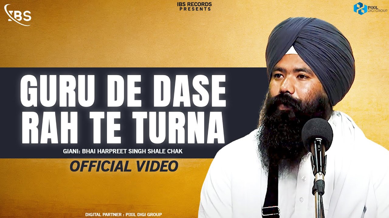 Guru de dase rah te turna | Giani Harpreet Singh Shale Chak | Gurbani ...