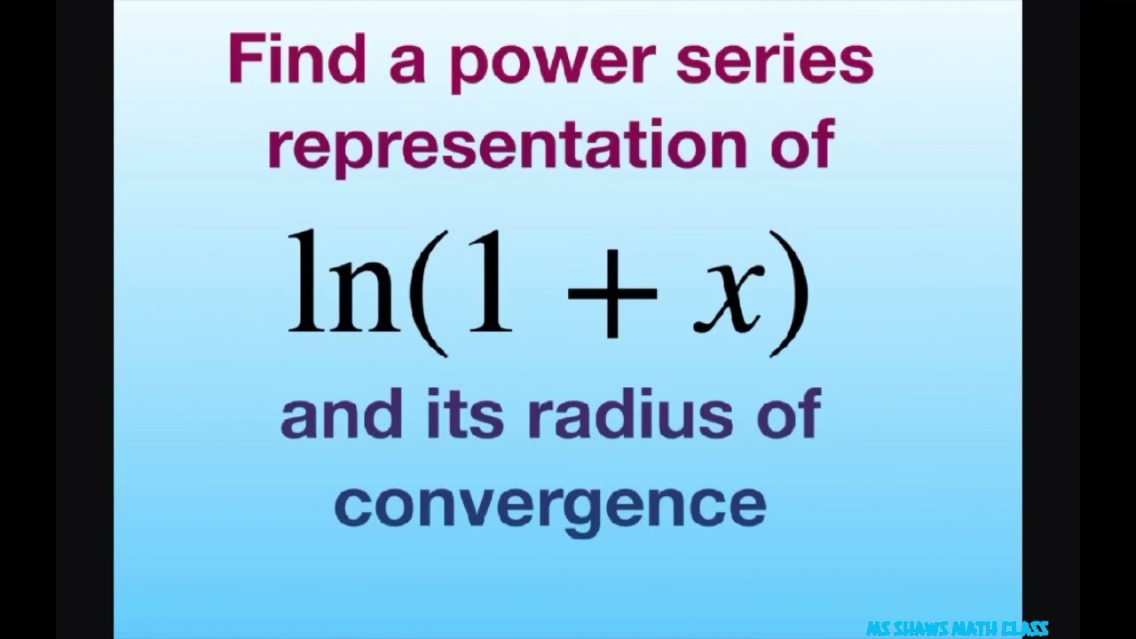 Find A Power Series Representation Of Ln 1 x And Its Radius Of