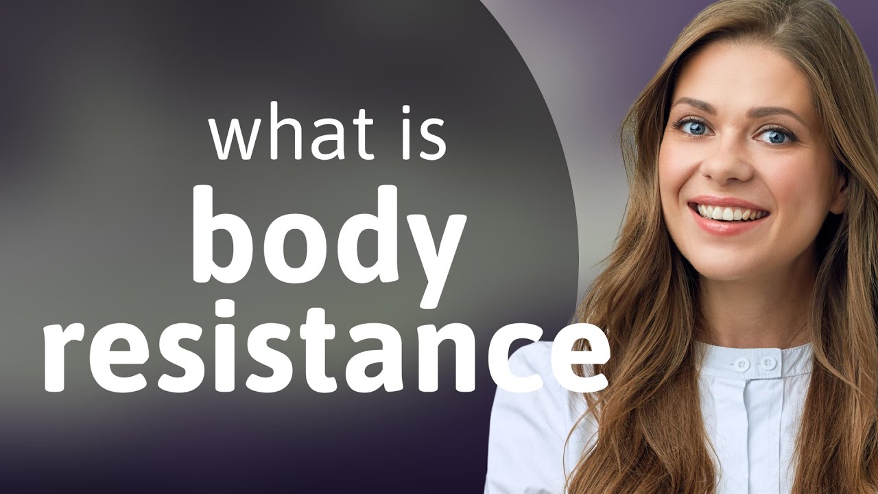 Understanding "Body Resistance": A Guide for English Learners - YouTube