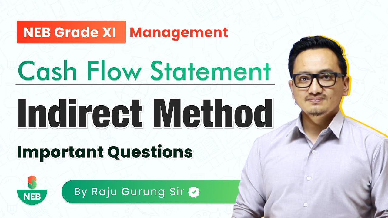 Cash flow Statement - Indirect Method Important Question - NEB Grade XII | Accounting by Raju ...