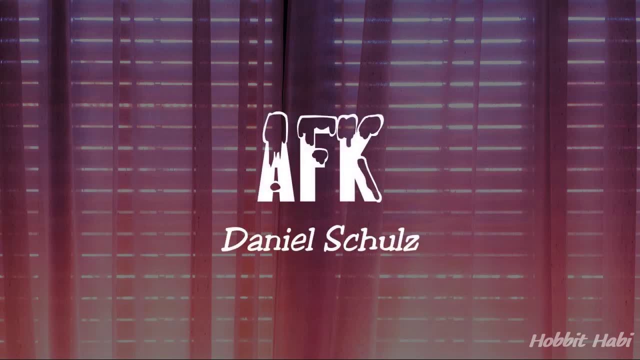 Daniel Schulz - AFK (Lyrics) - YouTube
