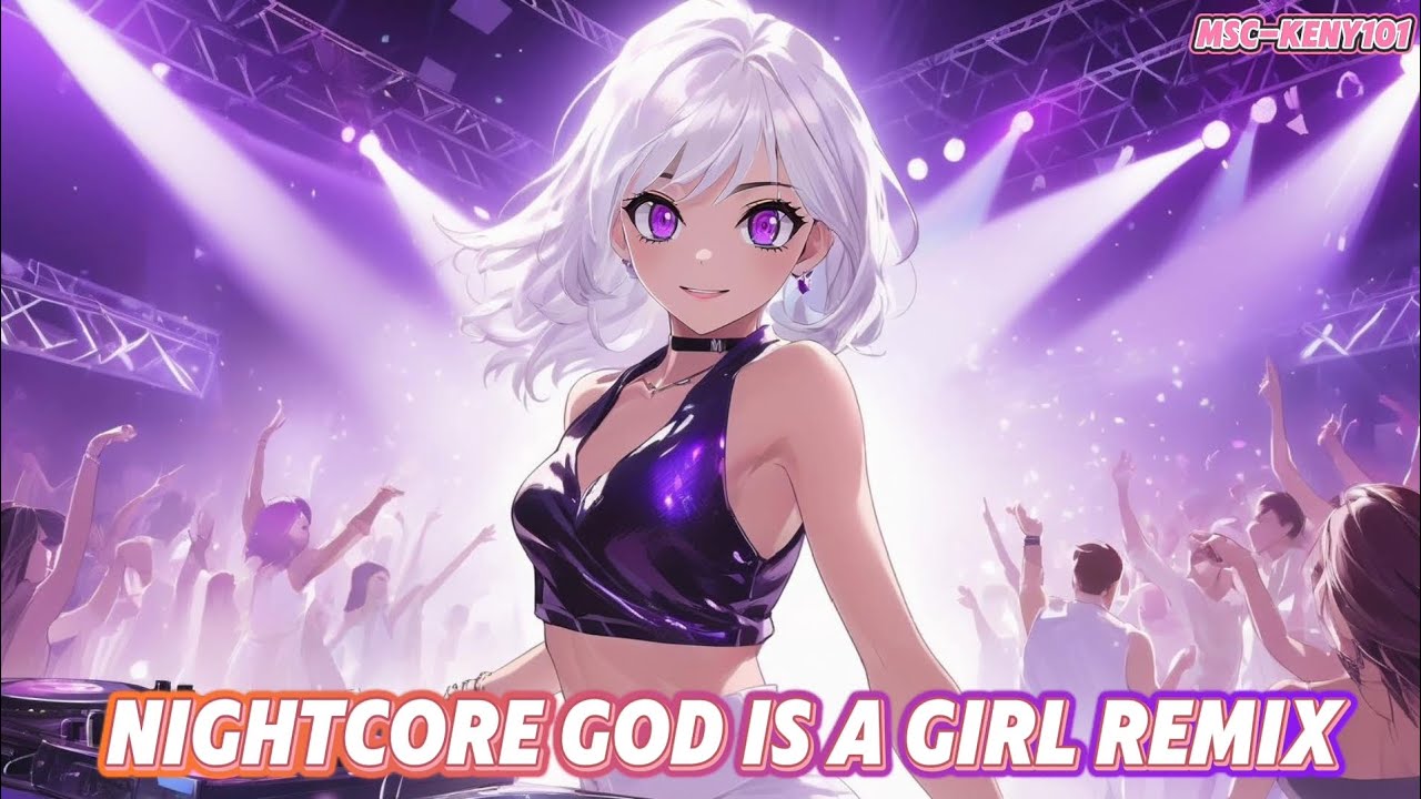 NIGHTCORE GOD IS A GIRL REMIX#nightcore #godisagirl #remix #music - YouTube