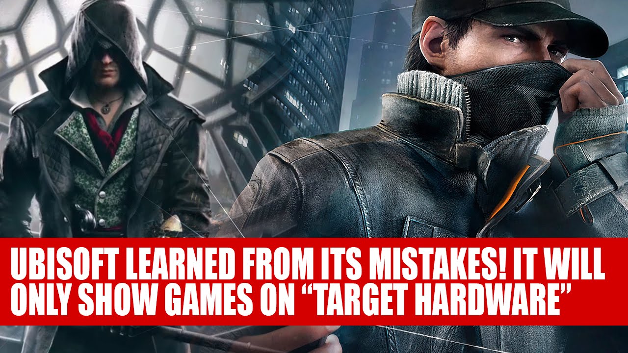 Ubisoft Learned From Backlash | Games Will Be Shown On "Target Hardware ...