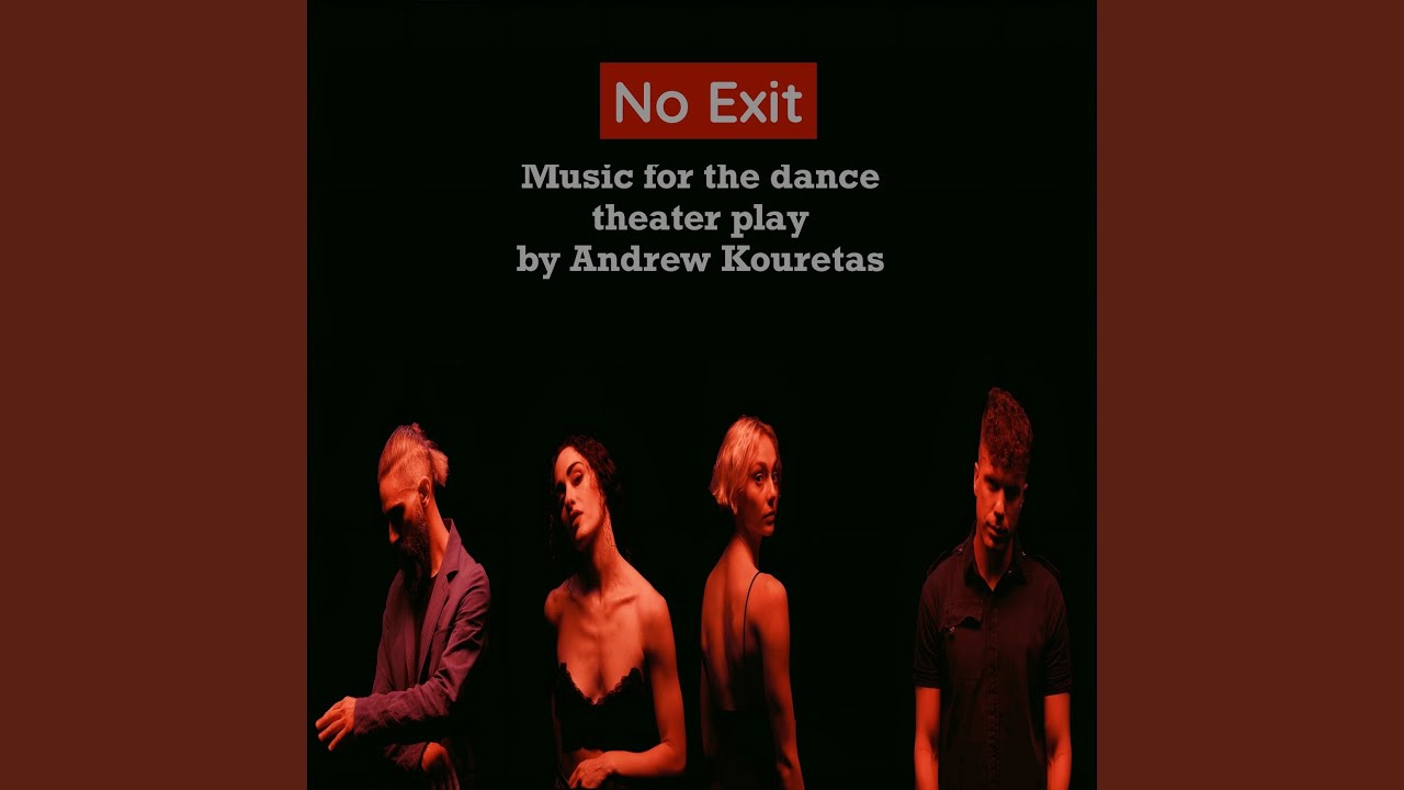 No Exit - Music for the Dance Theater Play - YouTube