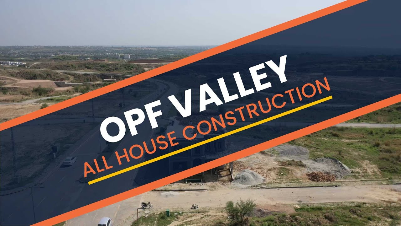 OPF Valley Islamabad All Houses Construction Complete Video | OPF ...