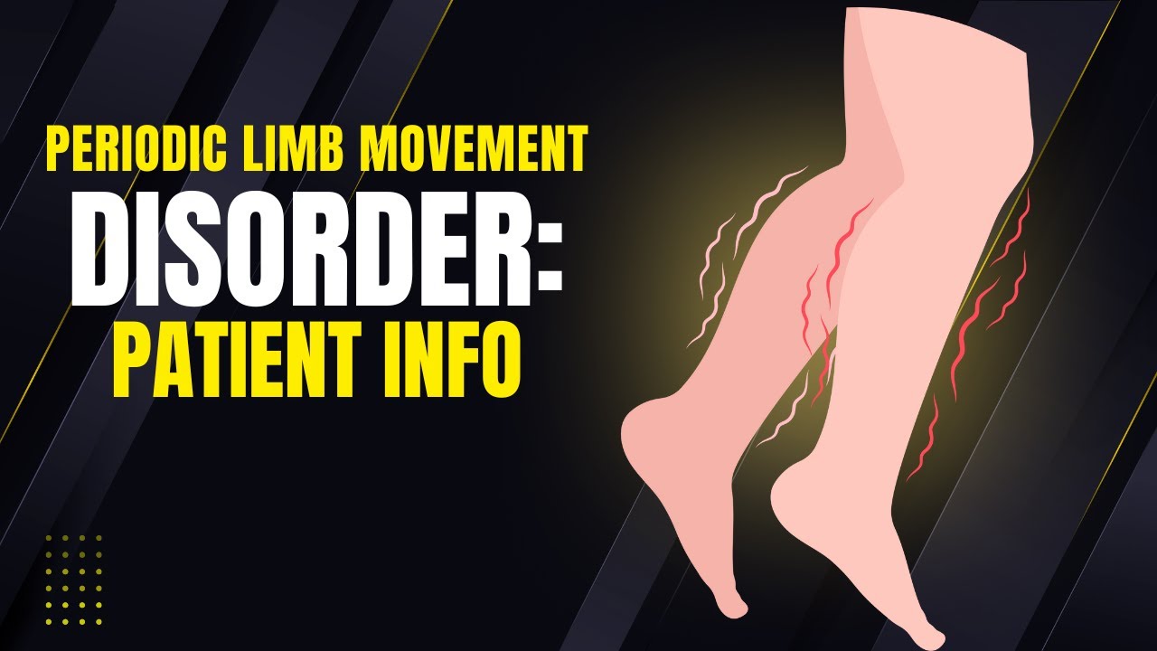 Periodic Limb Movement Disorder patient information - YouTube