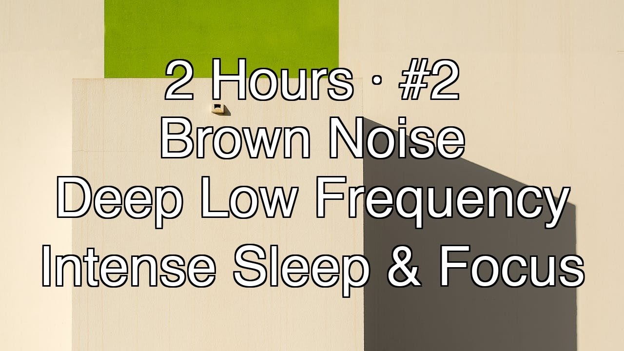 Brown Noise for Deep Sleep #2 – 2 Hours for Deep Sleep, Focus - YouTube