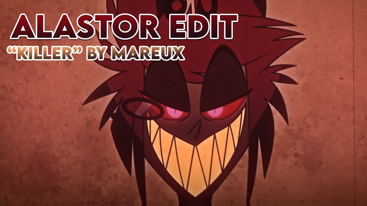 Hazbin Hotel Alastor edit ("killer" by mareux) - YouTube