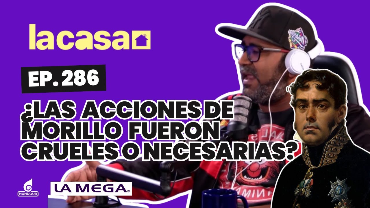 EP.286 La Casa 🏡 | Pablo Morillo: ¿Héroe o villano? | Los ESPARTANOS venezolanos ⚔️🏝️ - YouTube
