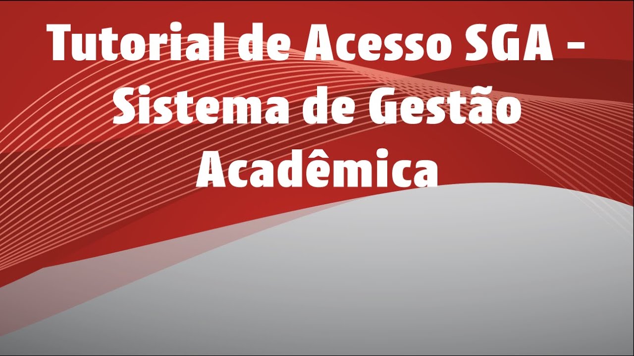 Vídeo tutorial - Acesso ao SGA - Sistema Gestão Acadêmica - YouTube
