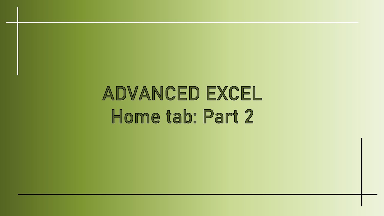 4. Advanced excel: Home tab Part 2(ENGLISH) - YouTube