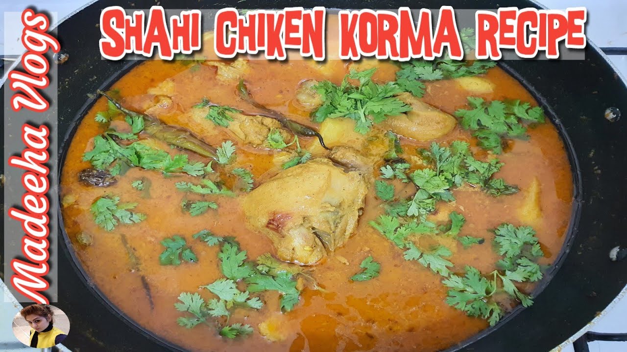 Shahi Chicken Korma Recipe | Degh Style Chicken Qorma | by Madeeha ...